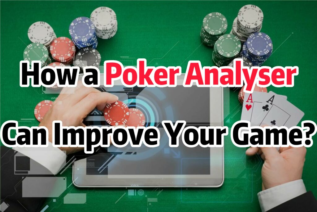 How a Poker Analyser Can Improve Your Game? - Poker Cheat Marked Playing Cards For Sale | GPT ...